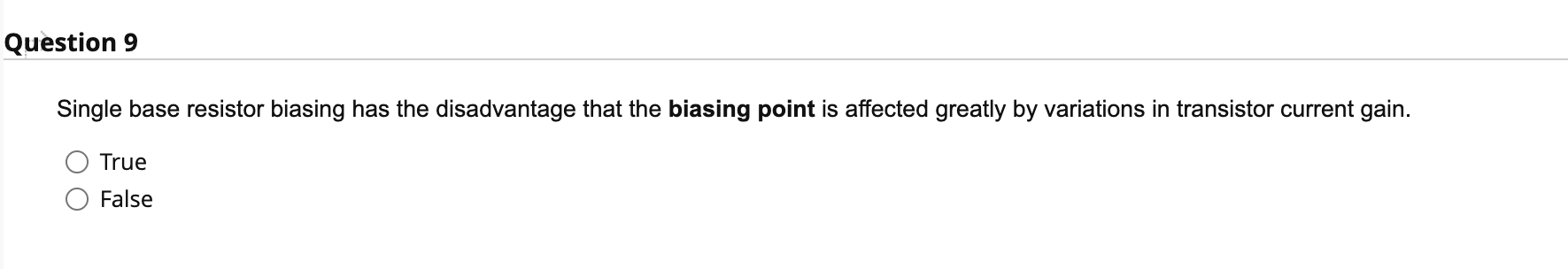 Solved Question 9 Single base resistor biasing has the | Chegg.com