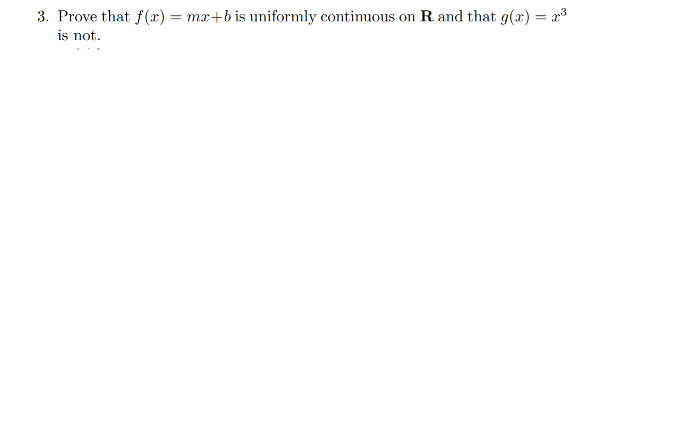 Solved Prove that f(x) = mx+b is uniformly continuous on R | Chegg.com