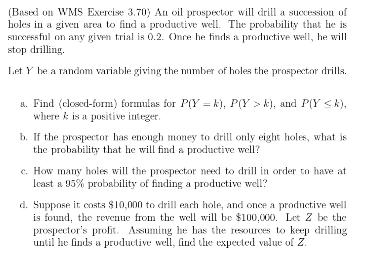 Solved (Based on WMS Exercise 3.70) An oil prospector will | Chegg.com