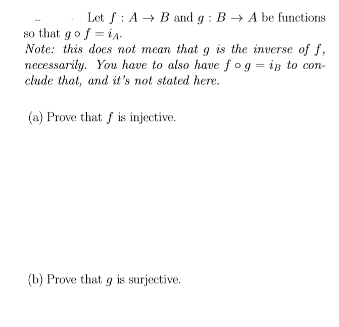 Solved - Let f : A + B and g:B + A be functions so that go | Chegg.com