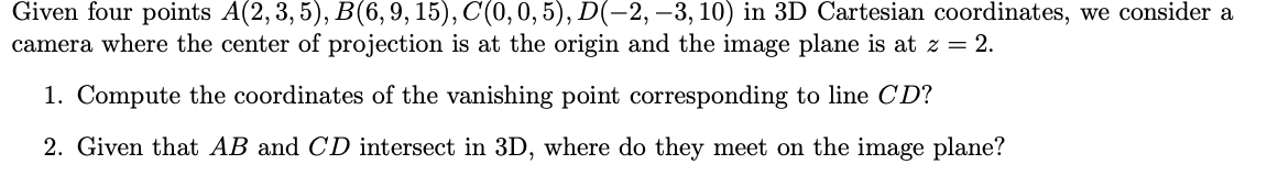 Solved Given four points A(2,3,5), B(6, 9, 15), C(0,0,5), | Chegg.com
