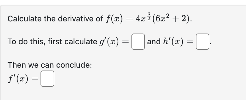 Solved Calculate the derivative of f(x)=4x23(6x2+2). To do | Chegg.com