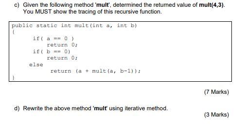 Solved c) Given the following method 'mult', determined the | Chegg.com