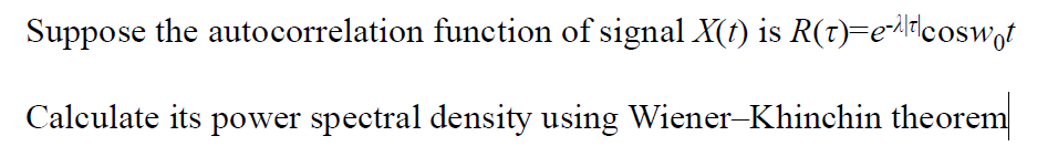 Solved Suppose the autocorrelation function of signal x(t) | Chegg.com