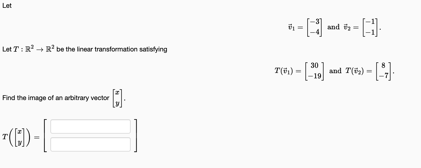 Solved Let v1=[−3−4] and v2=[−1−1] Let T:R2→R2 be the linear | Chegg.com