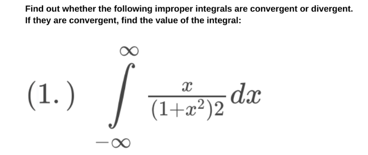 Solved Find out whether the following improper integrals are | Chegg.com