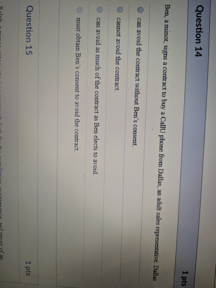Solved Question 14 1 pts Ben a minor, signs a contract to | Chegg.com