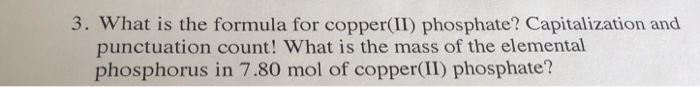 Solved 3. What is the formula for copper(II) phosphate? | Chegg.com