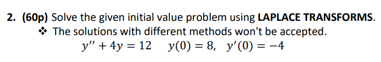 Solved 2. (60p) Solve the given initial value problem using | Chegg.com