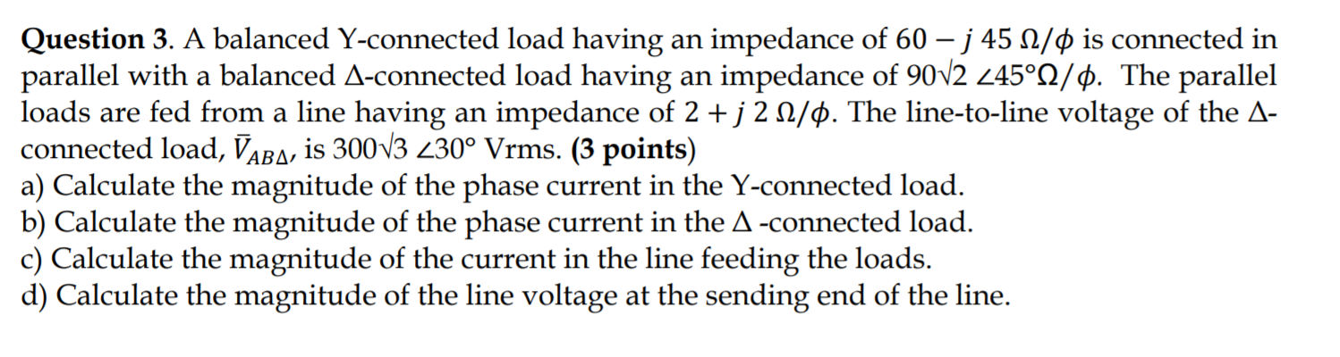 Solved Question 3. A balanced Y-connected load having an | Chegg.com