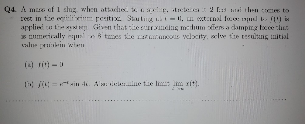 Solved Q4. A mass of 1 slug, when attached to a spring, | Chegg.com