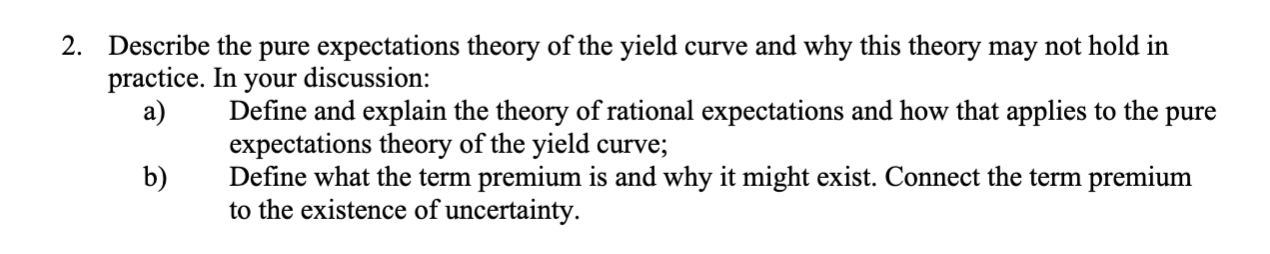 Solved 2. Describe the pure expectations theory of the yield | Chegg.com