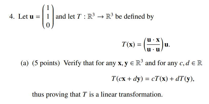 Solved 4. Let u=⎝⎛110⎠⎞ and let T:R3→R3 be defined by | Chegg.com