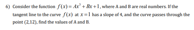 [Solved]: 6) Consider the function f(x)=Ax3+Bx+1, where A a