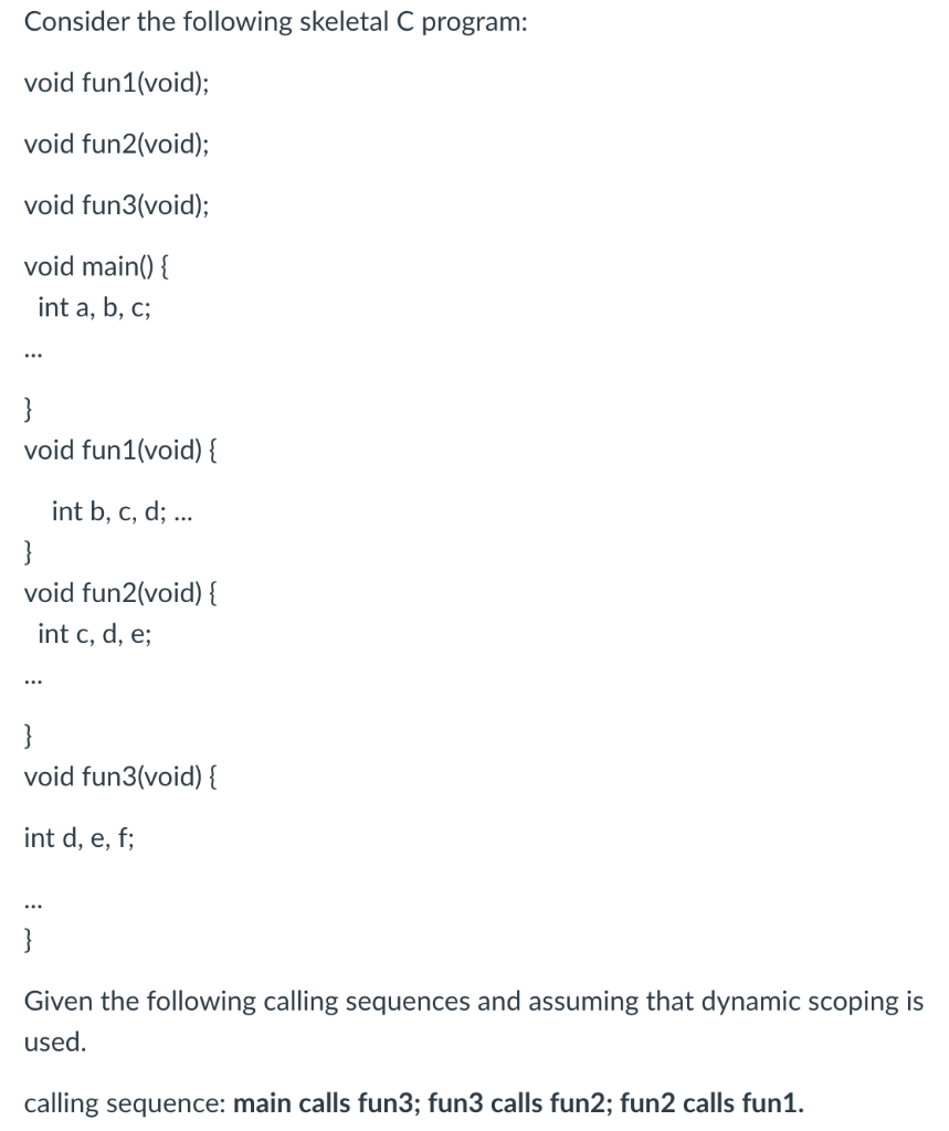 Solved Consider the following skeletal C program: void | Chegg.com Solved Consider the following skeletal C program: void | Chegg.com