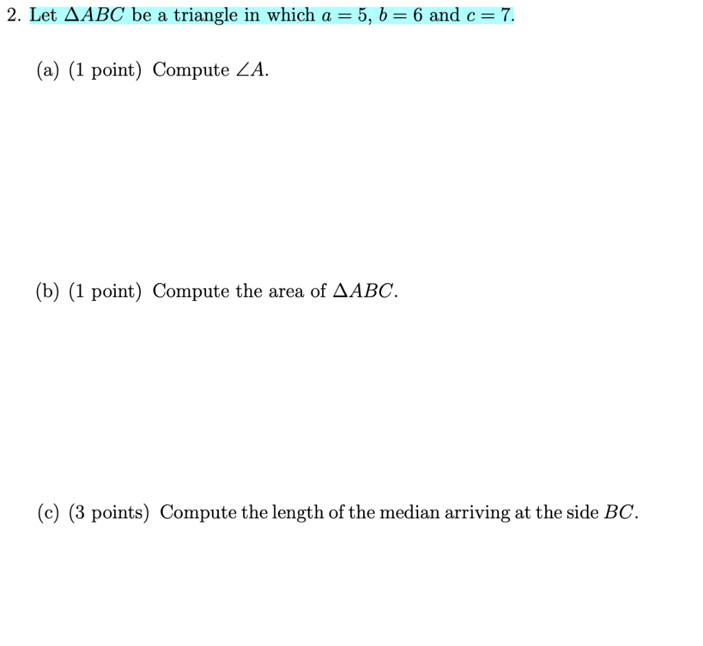 Solved 2. Let AABC be a triangle in which a = 5, b = 6 and | Chegg.com Solved 2. Let AABC be a triangle in which a = 5, b = 6 and | Chegg.com
