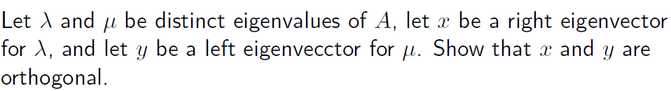 Solved Let λ and μ be distinct eigenvalues of A, let x be a | Chegg.com