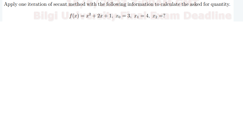 Solved Apply one iteration of secant method with the | Chegg.com