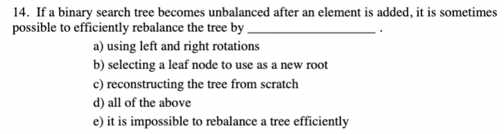 Solved 14. If a binary search tree becomes unbalanced after | Chegg.com