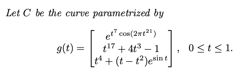 Solved Let C be the curve parametrized by е g(t) = La et | Chegg.com