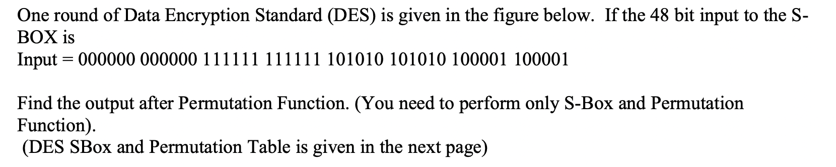 One round of Data Encryption Standard (DES) is given | Chegg.com