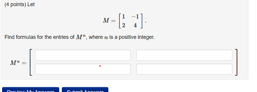 Solved Find formulas for the entries of Mn, where n is a | Chegg.com