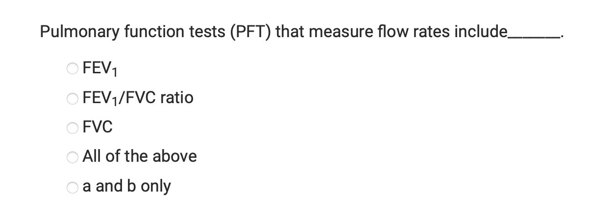 Solved Pulmonary function tests (PFT) that measure flow | Chegg.com