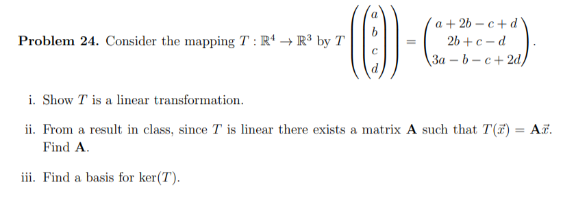 Solved Problem 24. Consider the mapping T : R4 → R3 by T 0- | Chegg.com