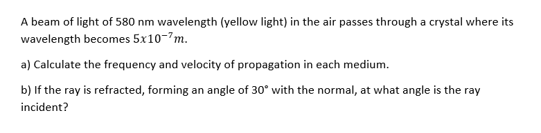 Solved A beam of light of 580 nm wavelength (yellow light) | Chegg.com