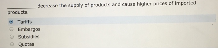 Solved Decrease the supply of products and cause higher | Chegg.com