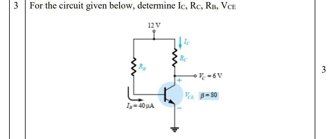 Solved 3 For the circuit given below, determine Ic, Rc, RB, | Chegg.com