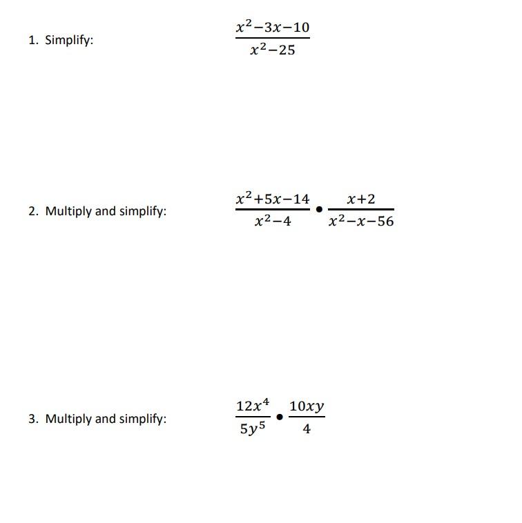 Solved 1. Simplify: x2-3x-10 x2-25 2. Multiply and simplify: | Chegg.com