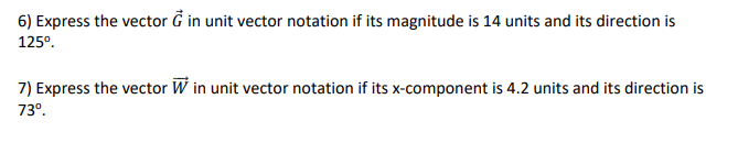 Solved 6) Express the vector Ğ in unit vector notation if | Chegg.com