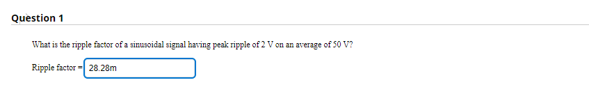 Solved Question 1 What is the ripple factor of a sinusoidal | Chegg.com