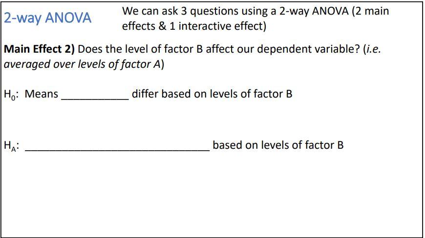Variables In A 2 Way Anova2 Way Anova We Can Ask 3