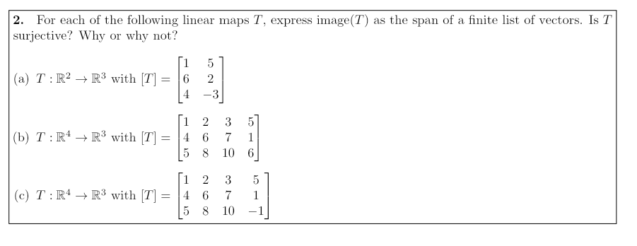 Solved 2. For each of the following linear maps T, express | Chegg.com