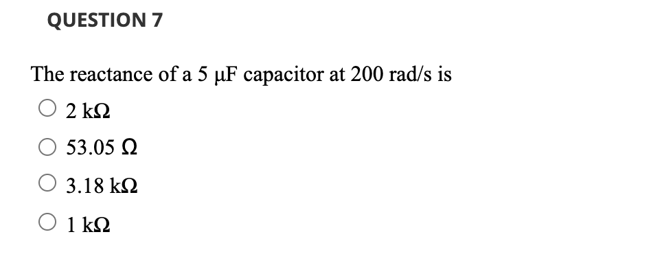 Solved QUESTION 7The reactance of a 5μF ﻿capacitor | Chegg.com
