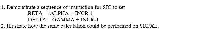 Solved 1. Demonstrate a sequence of instruction for SIC to | Chegg.com
