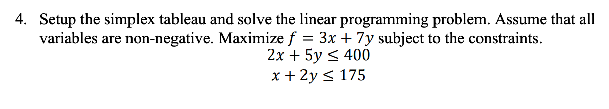 Solved 4. Setup the simplex tableau and solve the linear | Chegg.com