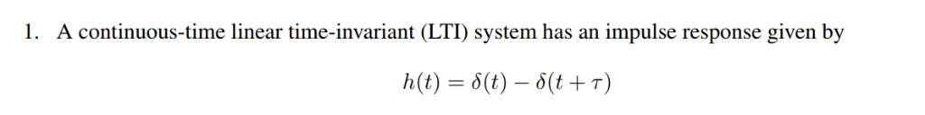 Solved 1. A continuous-time linear time-invariant (LTI) | Chegg.com