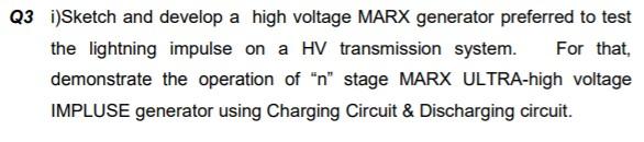 Solved Q3 i)Sketch and develop a high voltage MARX generator | Chegg.com