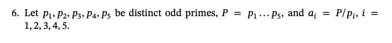 = 6. Let P1, P2, P3, P4, Ps be distinct odd primes, P | Chegg.com