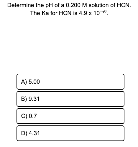 Solved Determine the pH of a 0.200 M solution of HCN. The Ka | Chegg.com