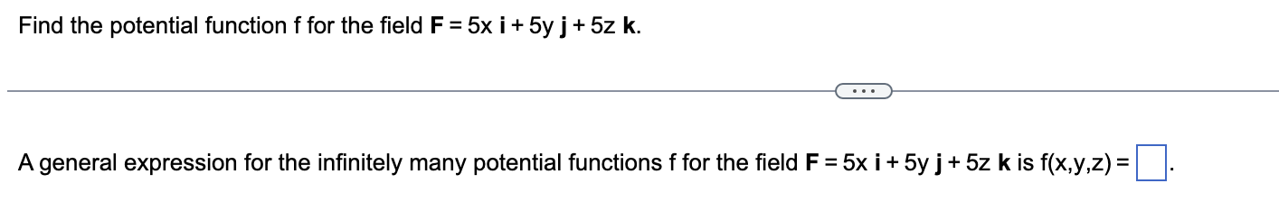 Solved Find the potential function f for the field F = 5x i | Chegg.com