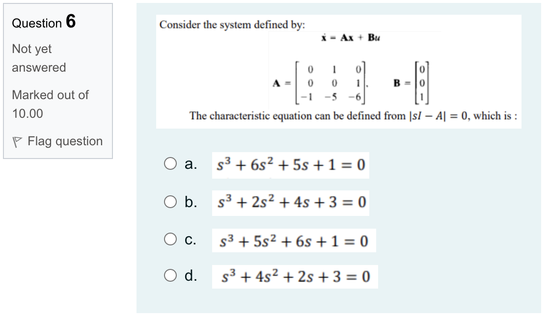 Solved Question 6 Consider the system defined by: - Ax + Bu | Chegg.com