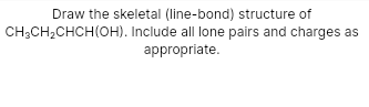 Solved Draw the skeletal (line-bond) structure of | Chegg.com