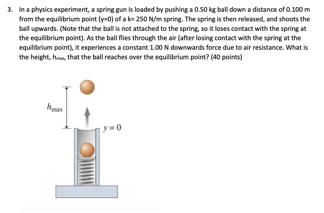 Solved 3. In a physics experiment, a spring gun is loaded by | Chegg.com