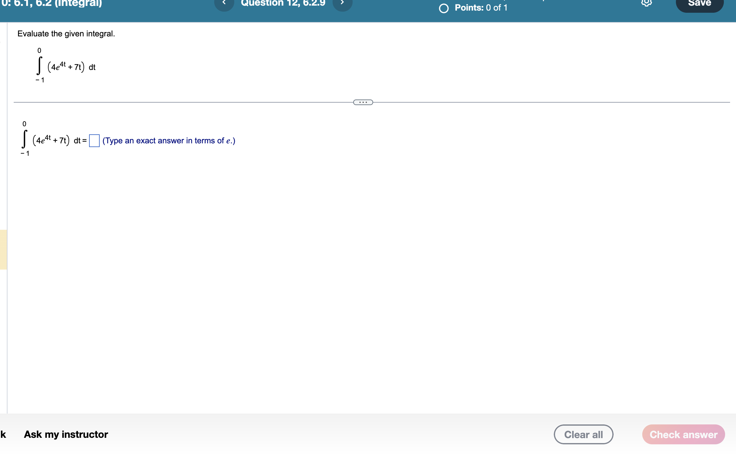 Solved Evaluate the given integral.∫-10(4e4t+7t)dt | Chegg.com