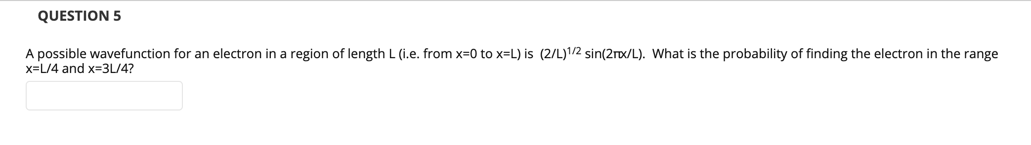 Solved Question 5 A Possible Wavefunction For An Electron In