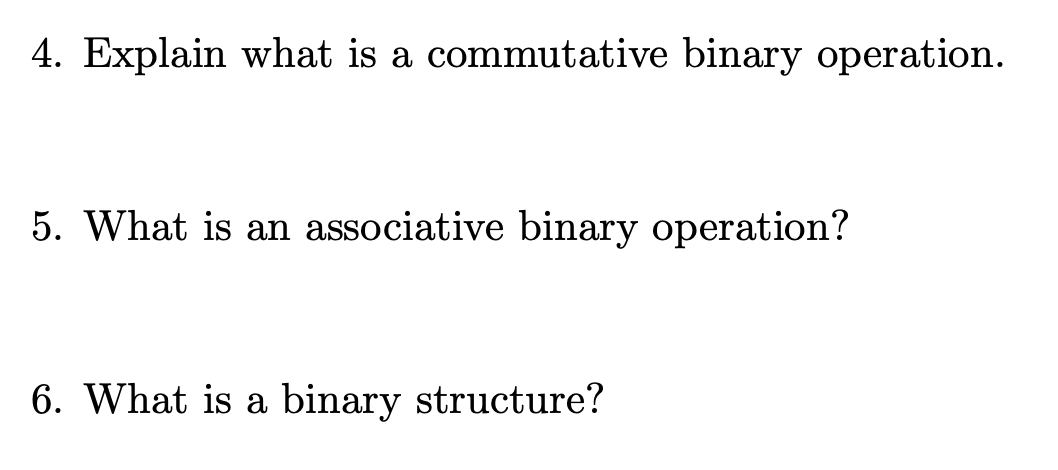 Solved 4 Explain What Is A Commutative Binary Operation 5